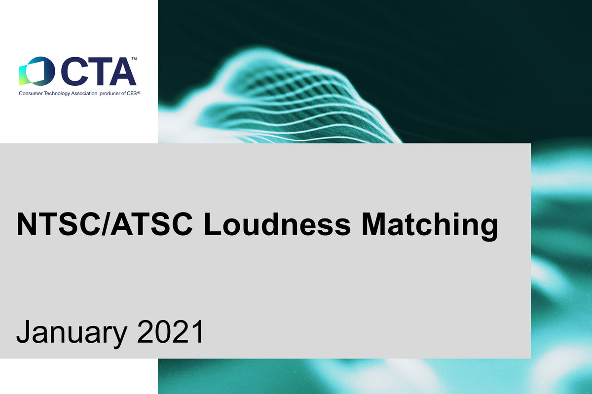 NTSC/ATSC Loudness Matching – Consumer Technology Association®