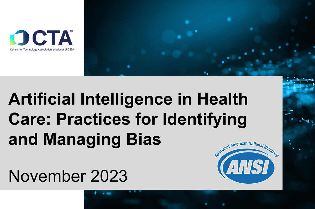 AI in Health Care: Practices for Identifying and Managing Bias – Consumer Technology Association®