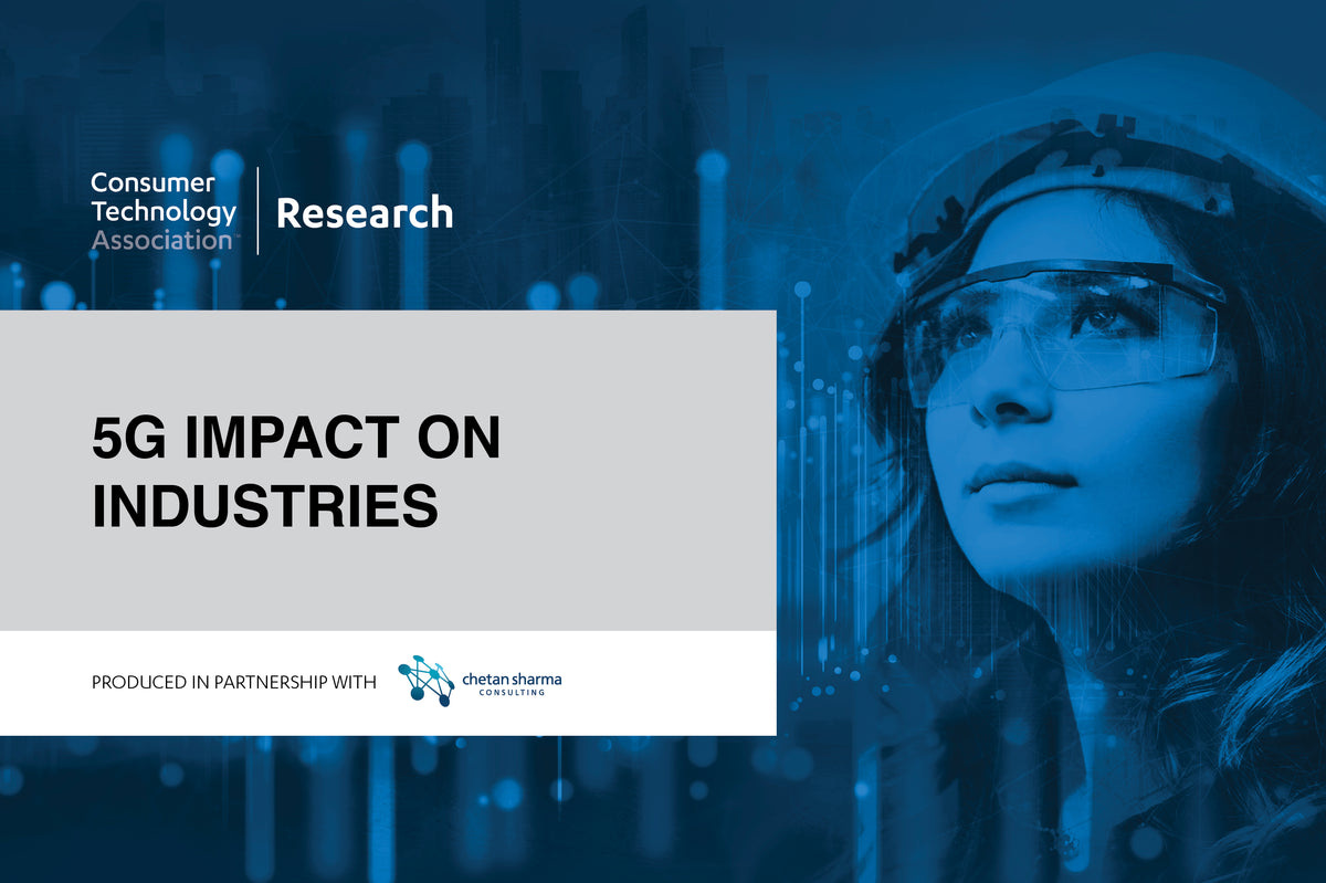 5G Impact on Industries – Consumer Technology Association®